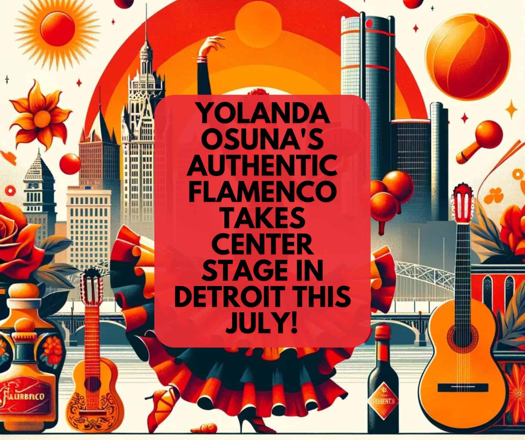 Yolanda Osuna's Authentic Flamenco Takes Center Stage In Detroit This July!